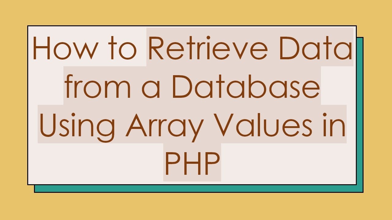 How to Retrieve Data from a Database Using Array Values in PHP