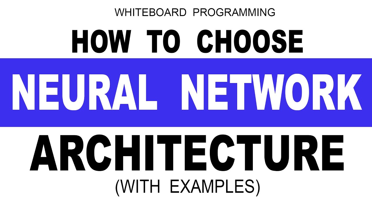 8 Tips on How to Choose Neural Network Architecture