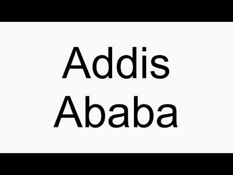 How to pronounce Addis Ababa