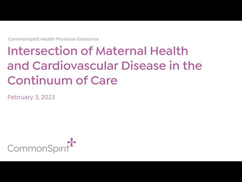 Grand Rounds: Intersection of Maternal Health and Cardiovascular Disease and the Continuum of Care