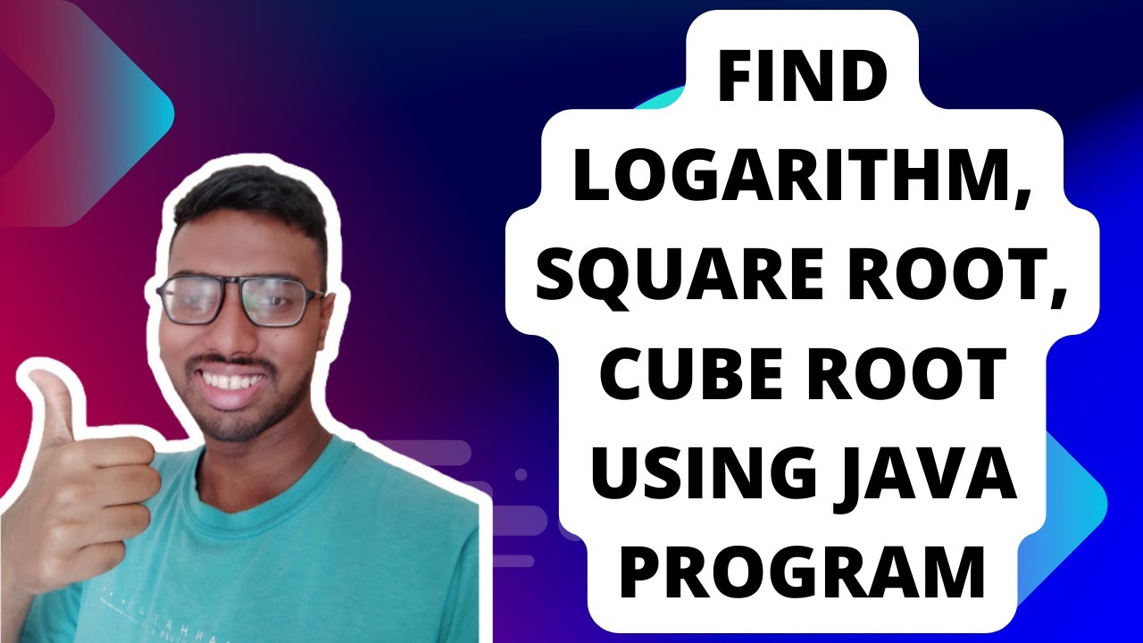 Find logarithm, square root, cube root using java program