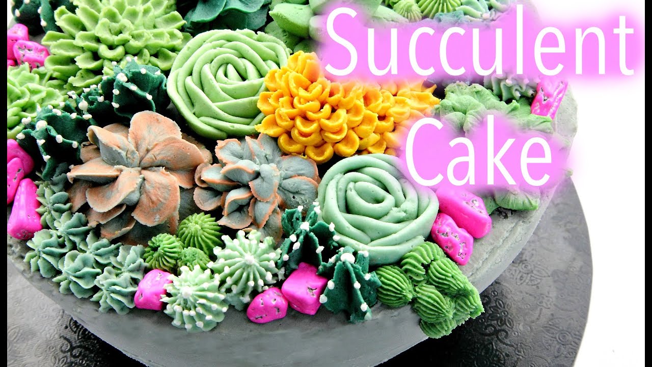 Buttercream Succulent Cake Decorating Tutorials - CAKE STYLE