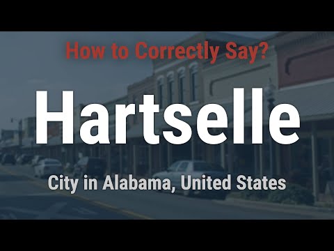 How to Pronounce Hartselle, Alabama (Correctly!)