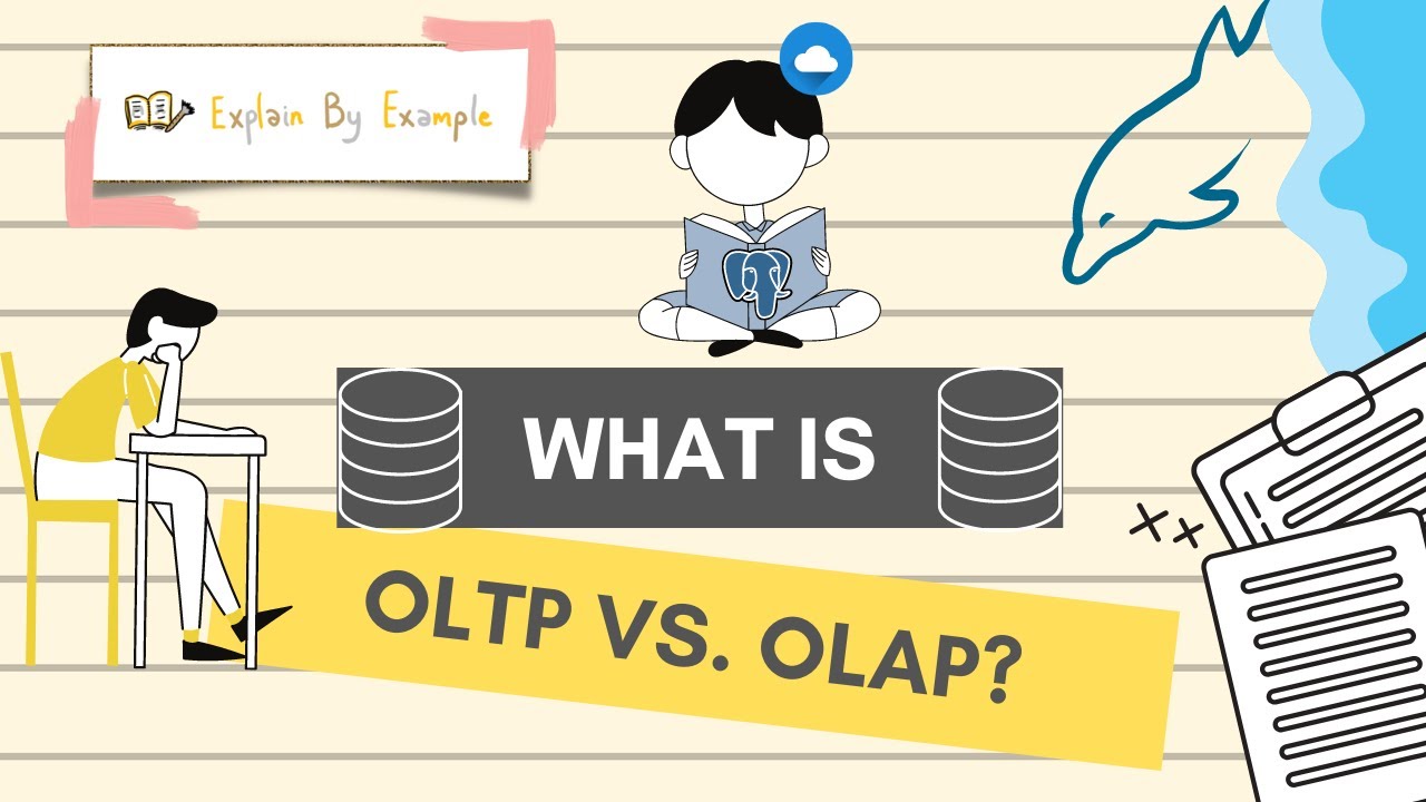 Explain By Example: OLTP vs OLAP