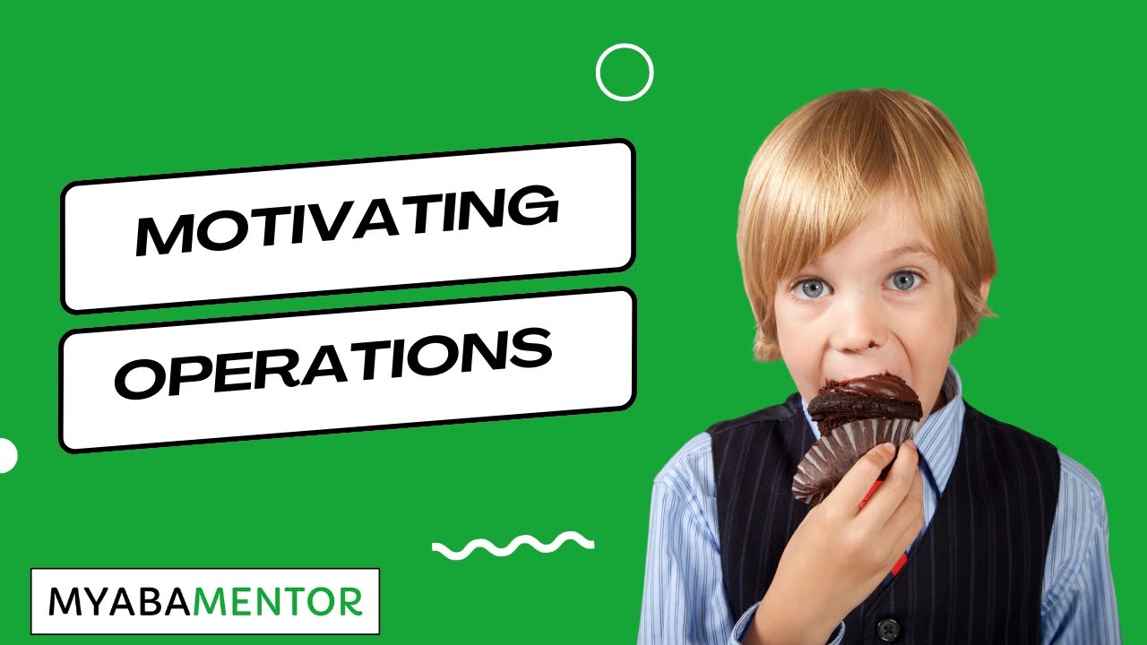 ABA Explained: What are Motivating Operations?