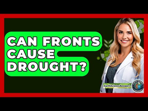 Can Fronts Cause Drought? - Earth Science Answers