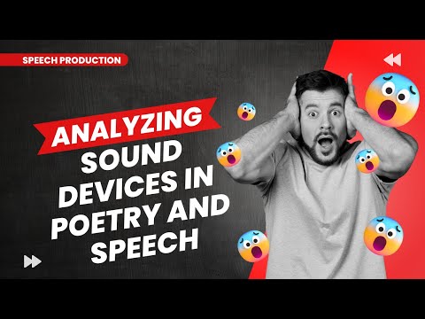 Speech Production: Analyzing Sound Devices in Poetry or Speech