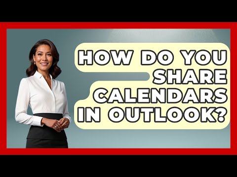 How Do You Share Calendars In Outlook? - TheEmailToolbox.com