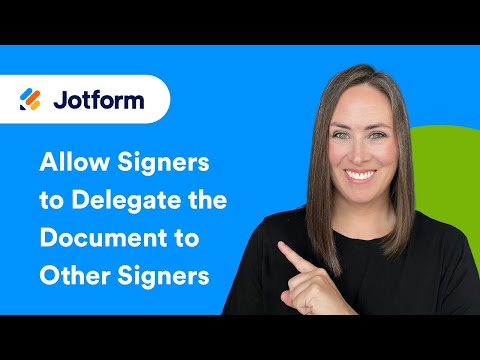 How to Allow Signers to Delegate the Document to Other Signers