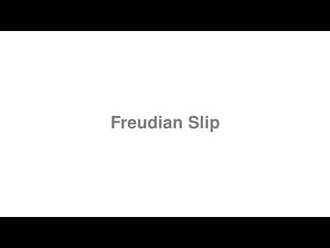 How to Pronounce "Freudian Slip"