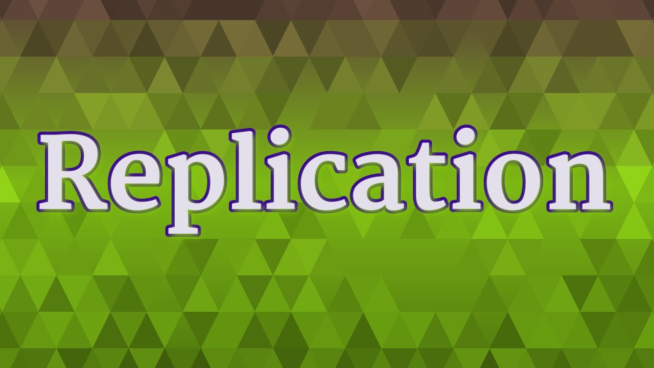 REPLICATION pronunciation • How to pronounce REPLICATION
