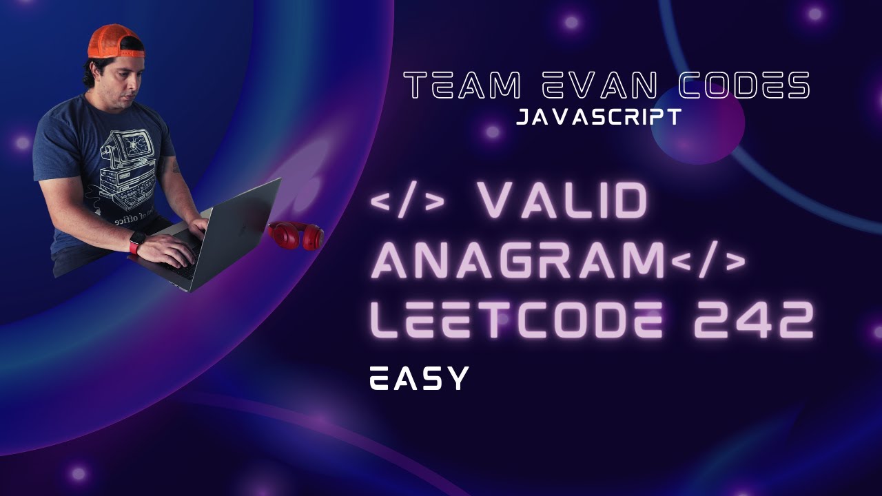 Valid Anagram LeetCode 242 JavaScript O(N) solution. GitHub repo below.