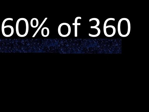 60% of 360 , percentage of a number . 60 percent of 360 . procedure