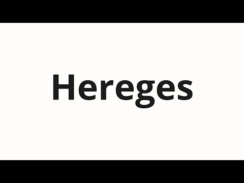 How to pronounce Hereges