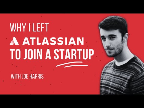 Career Progression, Leaving Atlassian To Join A Startup, Working Overseas - Joe Harris (Eucalyptus)