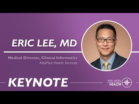Keynote: AltaMed's Digital Shift, Managed Care, and Clinical Informatics with Dr. Eric Lee