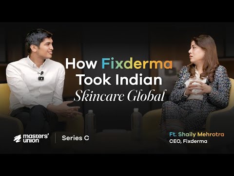 Ep. 95 I Fixderma CEO Shaily Mehrotra on Scaling a D2C Brand Worldwide