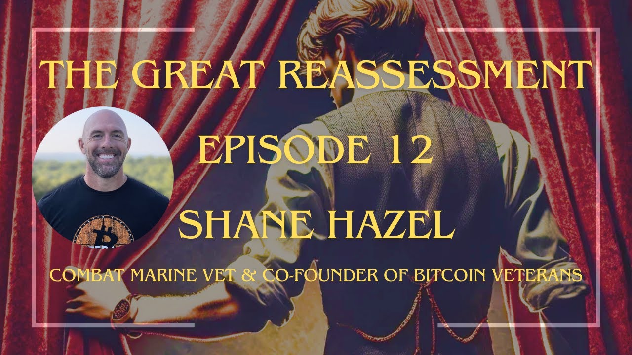 The Bitcoin Mission w/ Shane Hazel, Combat Marine and Co-Founder Bitcoin Veterans | Ep. 12