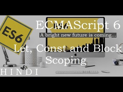 Learn ECMAScript 6 ES6 Tutorial 2 let const and Block Scoping हिन्दी - Mind Luster