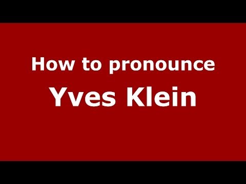 How to pronounce Yves Klein (French/France) - PronounceNames.com
