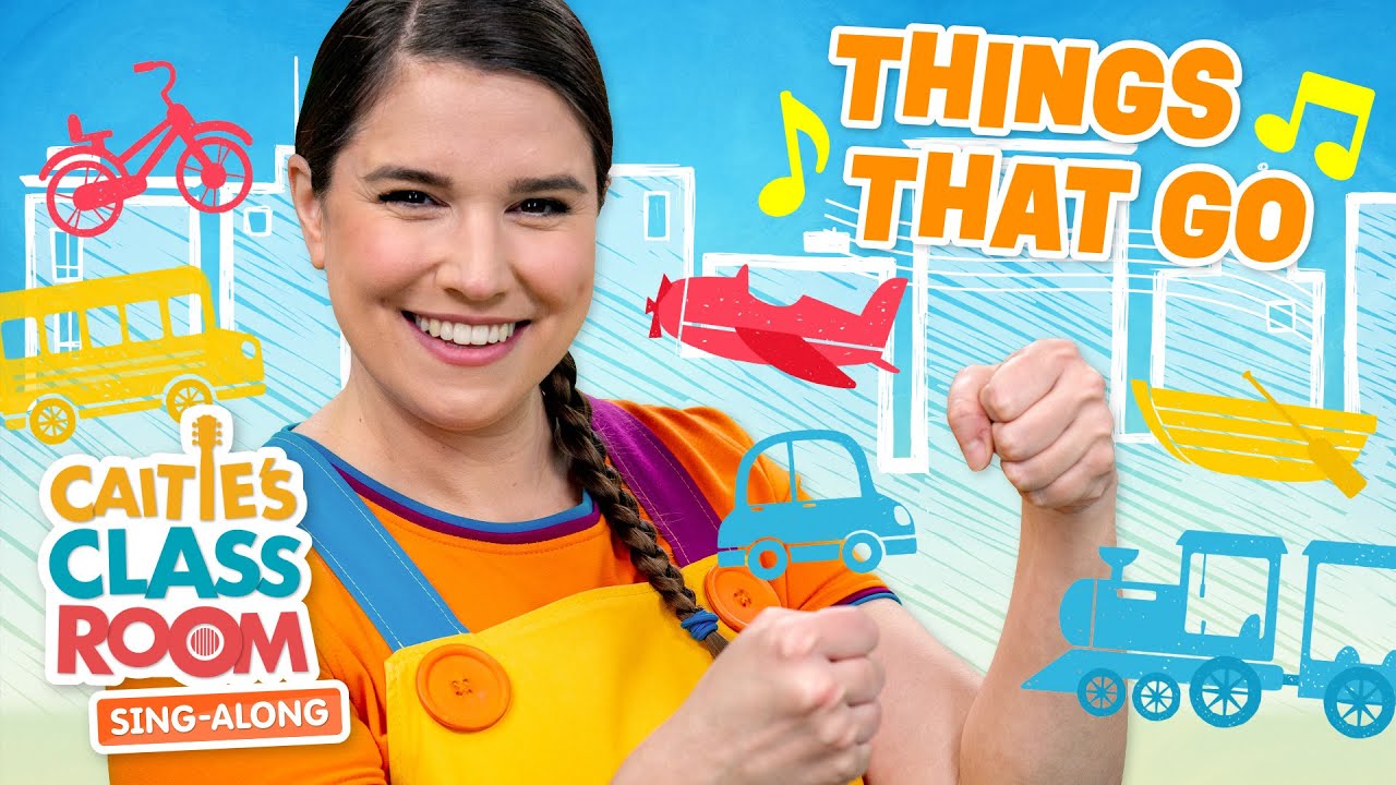 Things That Go! | Caitie's Classroom Sing-Along Show! | Transportation Songs for Kids!