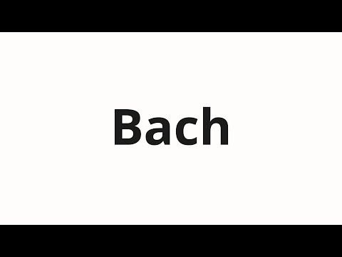 How to pronounce Bach
