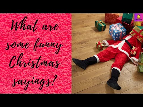 What are some funny Christmas sayings : KAVEESH MOMMY