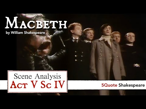 Macbeth Analysis Act 5 Scene 4: Full Commentary and Analysis