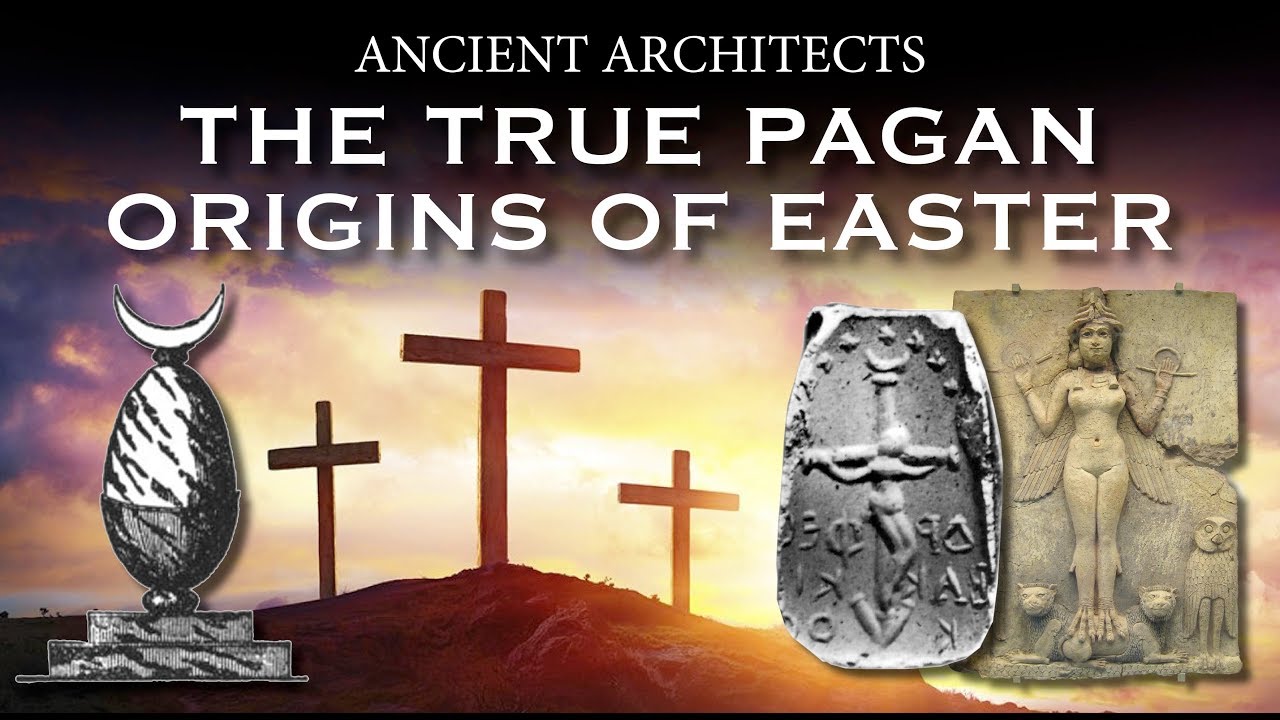 The True Pagan Origins of Easter | Ancient Architects