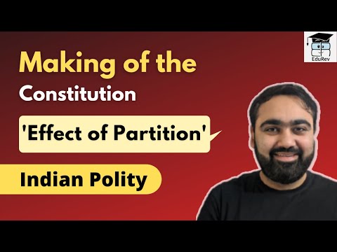 Effect of Partition on Making of the Constitution Video Lecture - UPSC