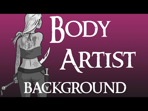 Body Artist character background for 5th edition D&D