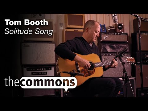 The Commons: Solitude Song – Tom Booth