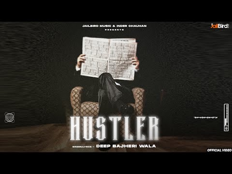 Hustler - Official Video | Deep Bajheriwala | Jail Bird Music | Latest Punjabi Song