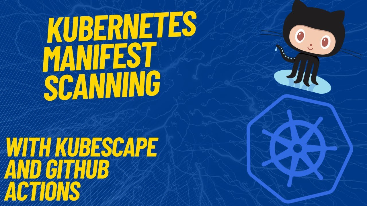 Using Kubescape and GitHub Actions For Scanning Kubernetes Manifests
