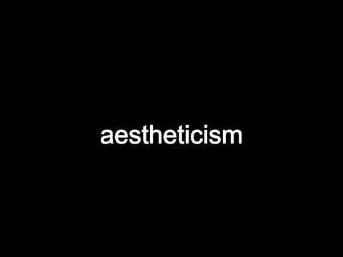 aestheticism pronunciation english - aestheticism definition english