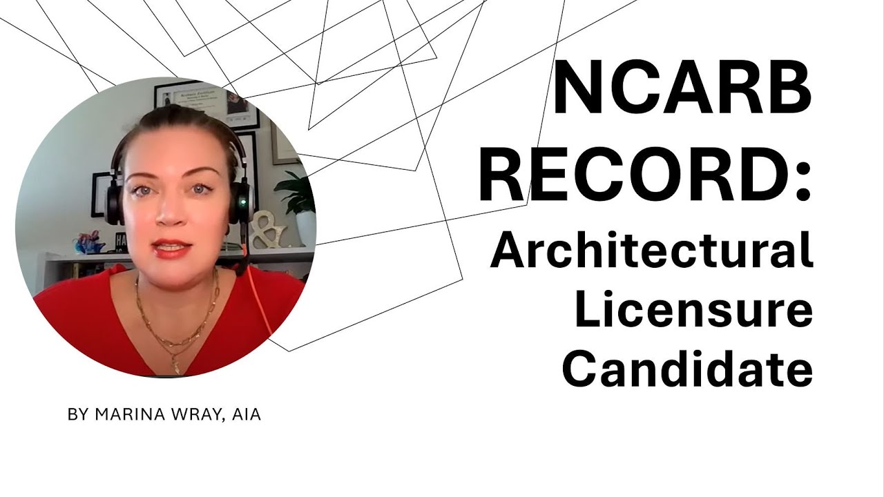 A Comprehensive Guide To Creating Your Ncarb Licensure Candidate Record Galaxy Ai