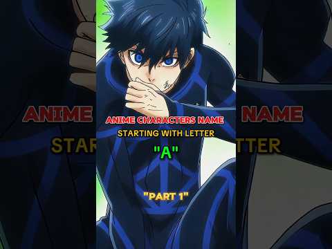 anime character name starts with Letter A #anime #animeedit #trending #shorts #top10