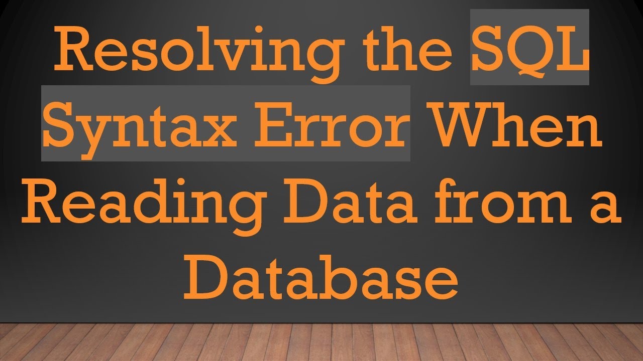 Resolving the SQL Syntax Error When Reading Data from a Database