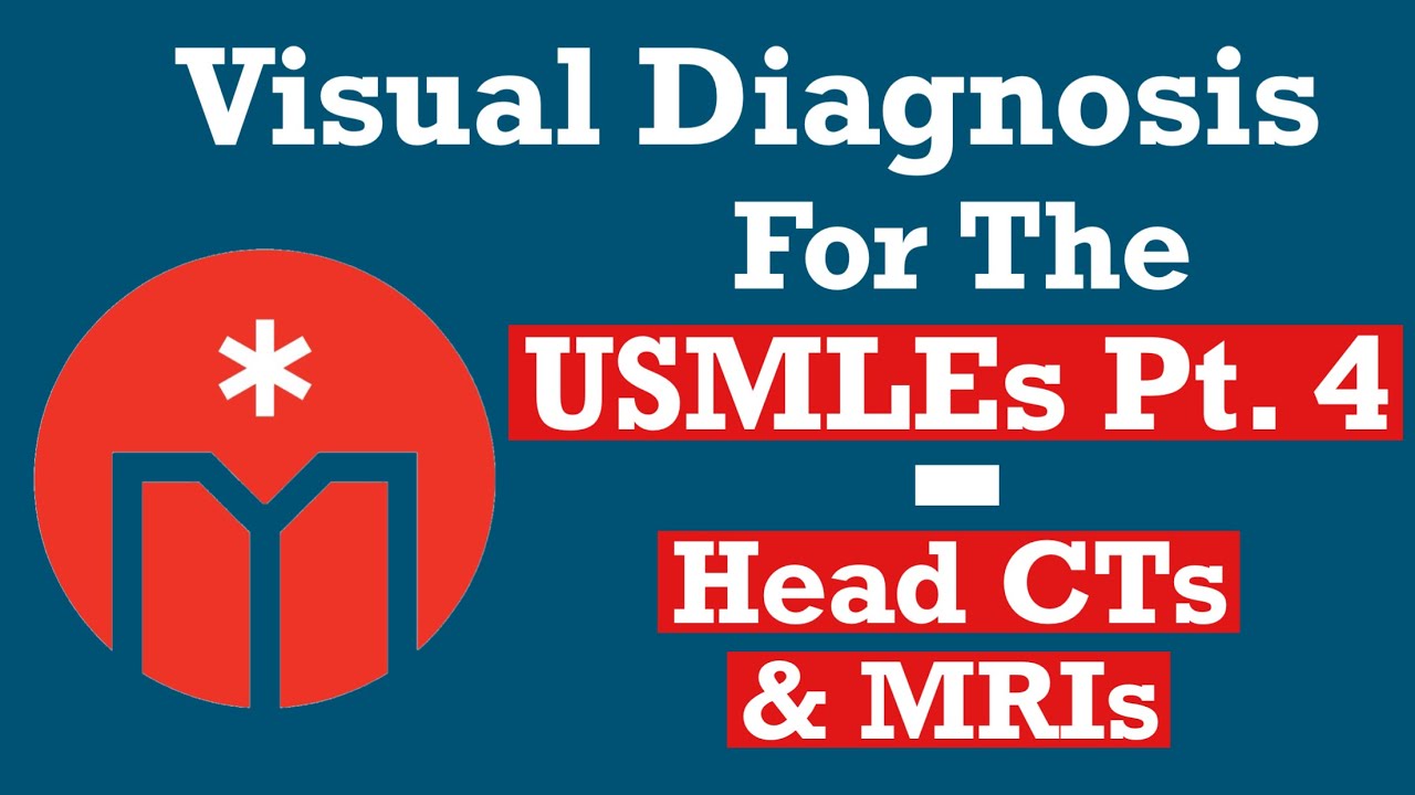 Visual Diagnosis for the USMLEs Part 4 — Head CTs & MRIs