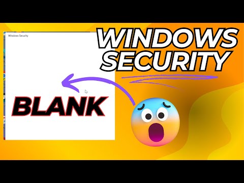 Fix Windows Security Blank Screen in 20 Second!