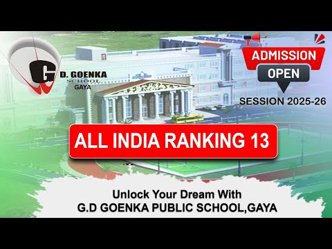 ADMISSION OPEN 2025-26 , ALL INDIA RANKING 13 , G D GOENKA PUBLIC SCHOOL , GAYA