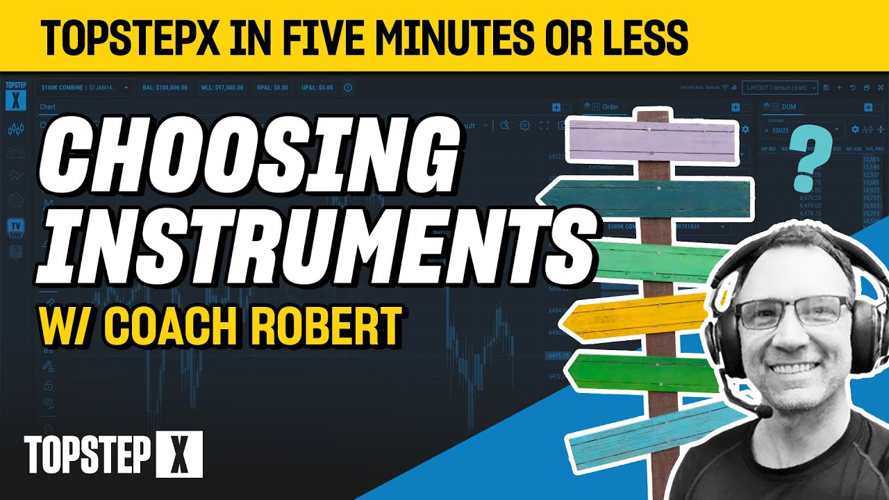 TopstepX - 5 Mins or Less | Choosing Instruments