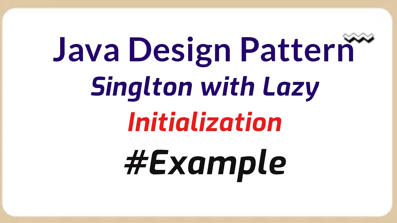 Java Design Pattern Singleton with Lazy Initialization | Java Programming
