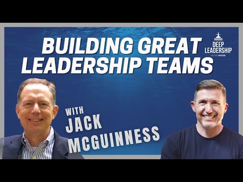 Building Great Leadership Teams with Jack McGuinness