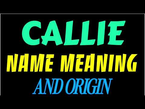 What does the name CALLIE mean | CALLIE meaning in english | Meaning of name CALLIE