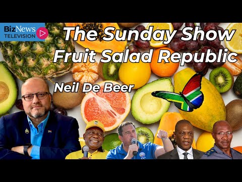 The Sunday Show - Neil De Beer - SA: A Fruit Salad Republic already in a Doomsday Coalition