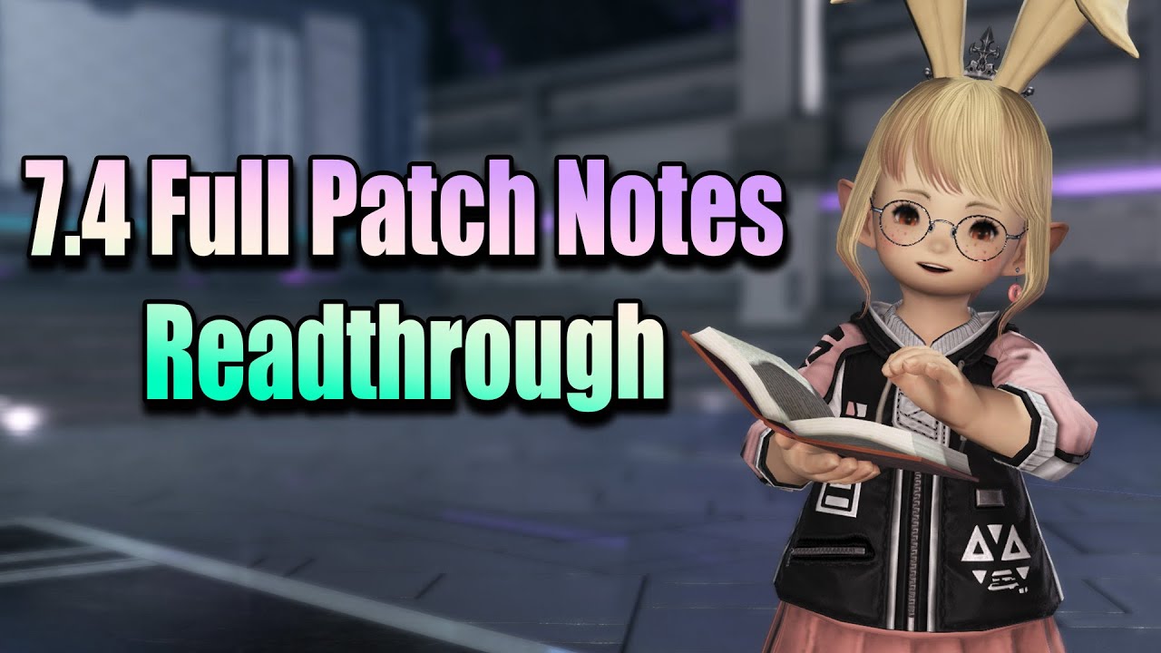 Reading the Full Patch Notes for patch 7.4 - FFXIV news