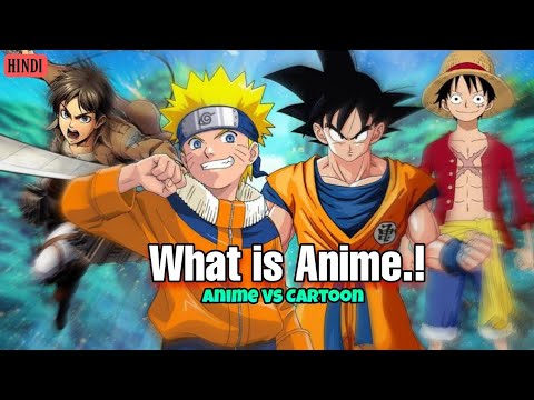 What is Anime.! Difference Between Anime and cartoon.!!