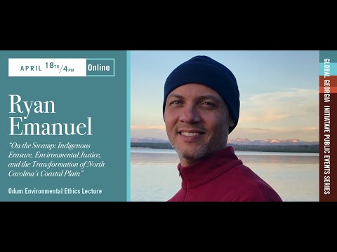 Global Georgia / Odum Environmental Ethics Lecture: Ryan Emanuel