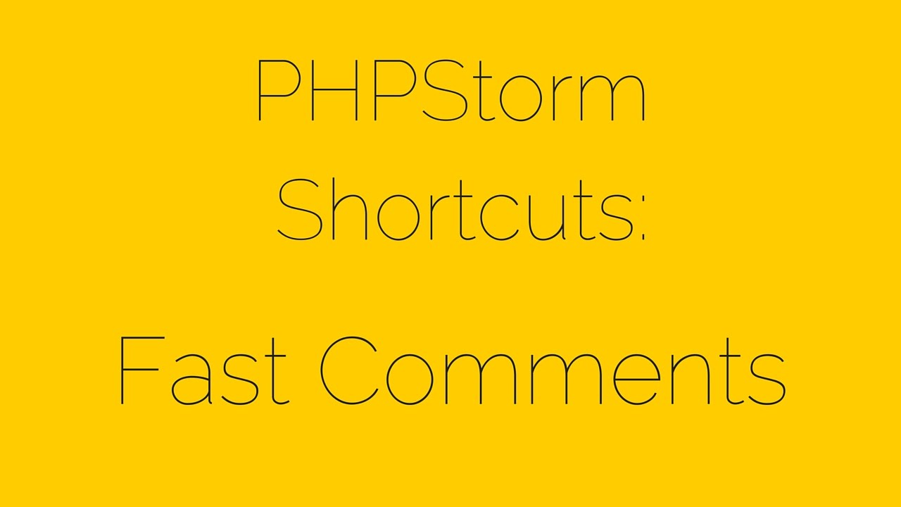 PHPStorm Shortcuts [7/17] Fast Comments